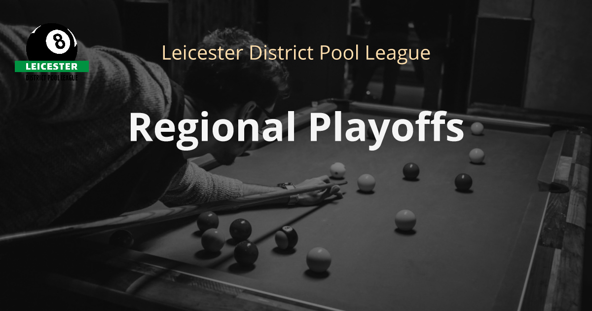 Regional Playoffs | Leicester District Pool League