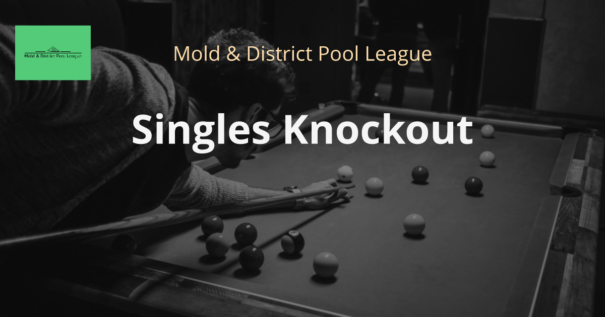 Singles Knockout | Mold & District Pool League