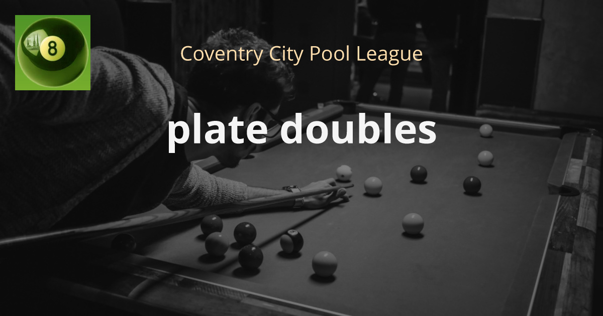 plate doubles | Coventry City Pool League
