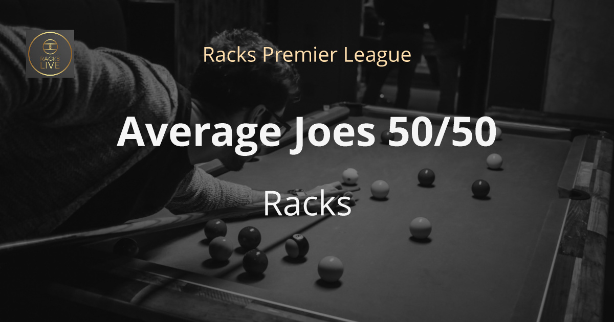 Average Joes 50/50 | Racks Premier League