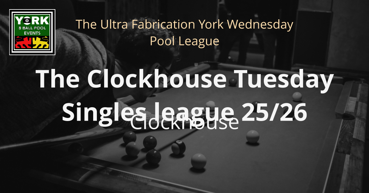 The Clockhouse Tuesday Singles League 25/26 | The Ultra Fabrication ...