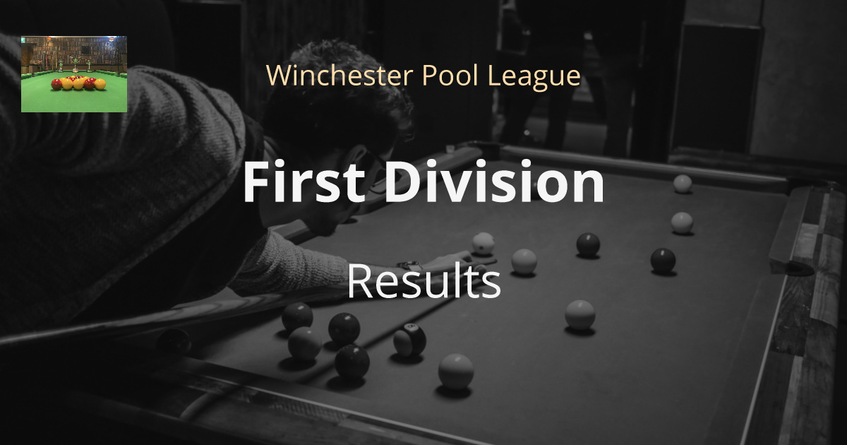 First Division | Results | Winchester Pool League