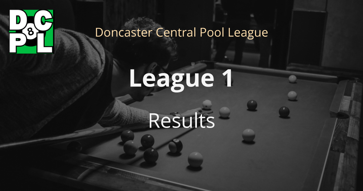 League 1 | Results | Doncaster Central Pool League